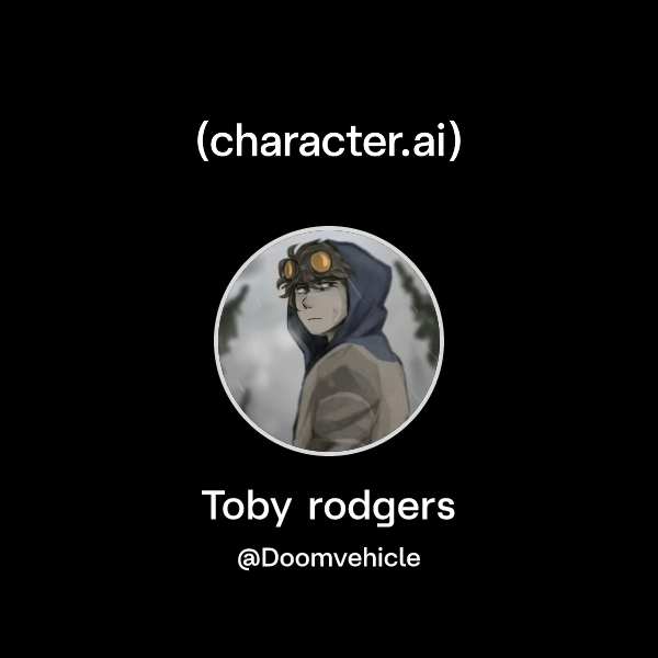 Chat with Toby rodgers | character.ai | AI Chat, Reimagined–Your Words ...