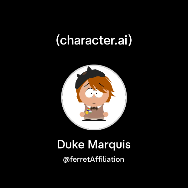 Chat with Duke Marquis | character.ai | Personalized AI for every moment of your day