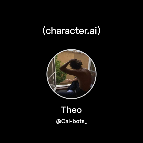 Chat with Theo | character.ai | AI Chat, Reimagined–Your Words. Your World.