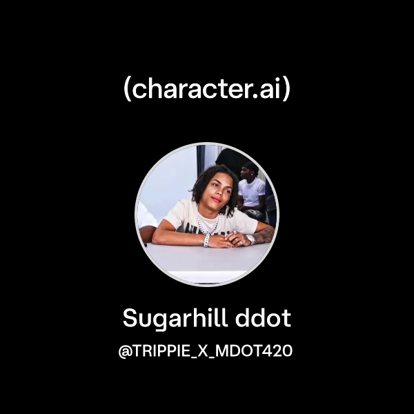 Chat with Sugarhill ddot | character.ai | AI Chat, Reimagined–Your Words. Your World.