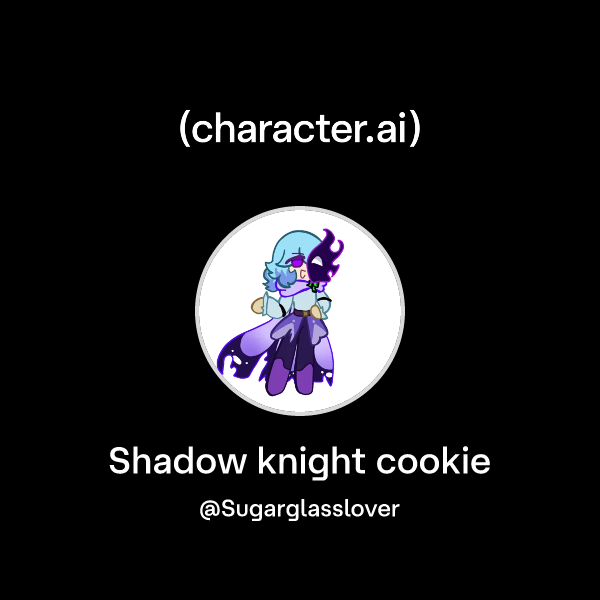 Chat with Shadow knight cookie | character.ai | Personalized AI for ...