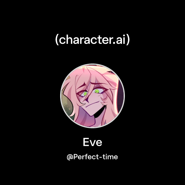 Chat with Eve | character.ai | AI Chat, Reimagined–Your Words. Your World.