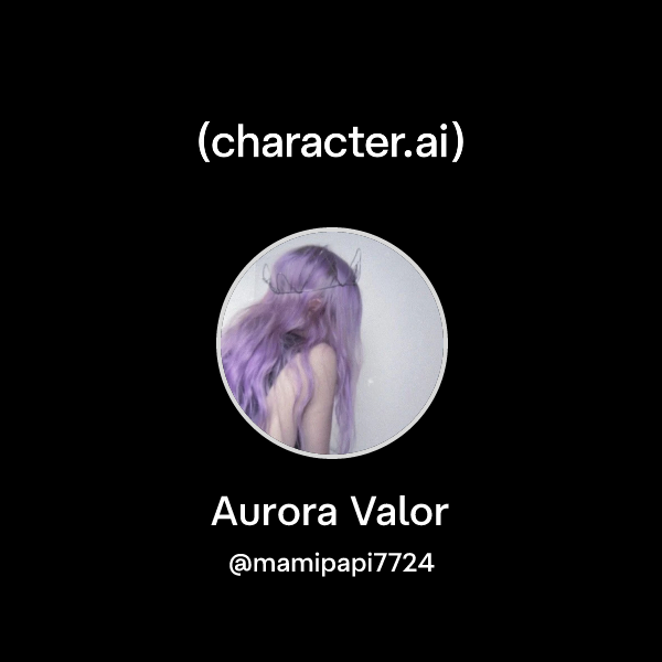 Chat with Aurora Valor | character.ai | Personalized AI for every ...