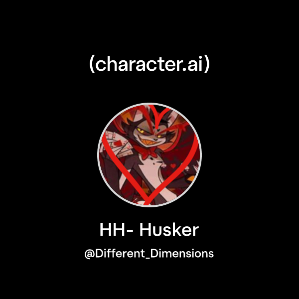 Chat with HH- Husker | character.ai | Personalized AI for every moment ...