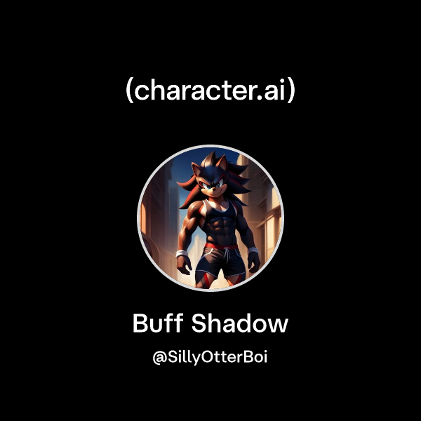 Chat with Buff Shadow | character.ai | Personalized AI for every moment ...