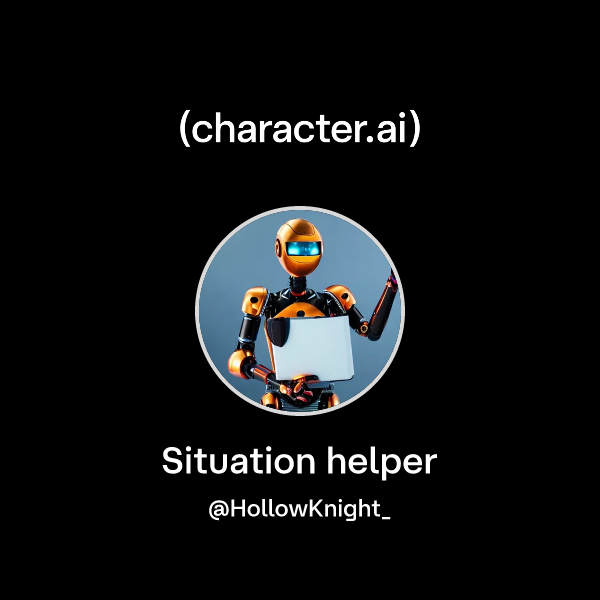 Chat with Situation helper | character.ai | AI Chat, Reimagined–Your ...