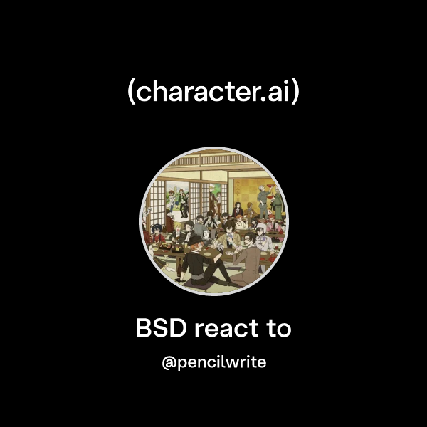 Chat with BSD react to | character.ai | AI Chat, Reimagined–Your Words ...