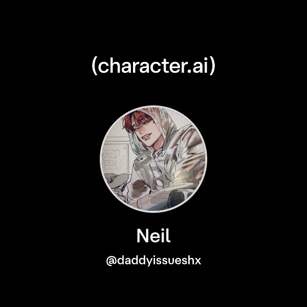 Chat with Neil | character.ai | AI Chat, Reimagined–Your Words. Your World.