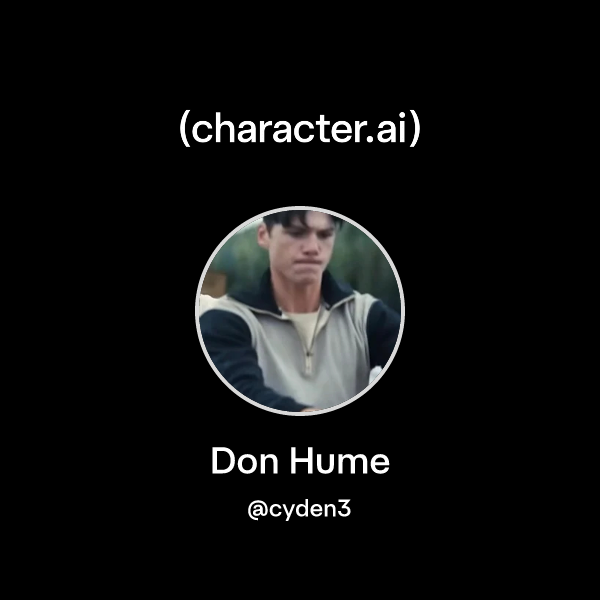 Chat with Don Hume | character.ai | Personalized AI for every moment of ...