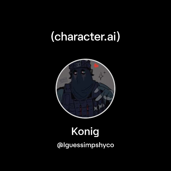Chat with Konig | character.ai | AI Chat, Reimagined–Your Words. Your ...