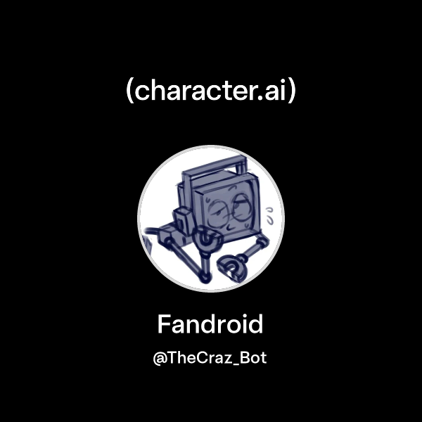 Chat with Fandroid | character.ai | Personalized AI for every moment of ...