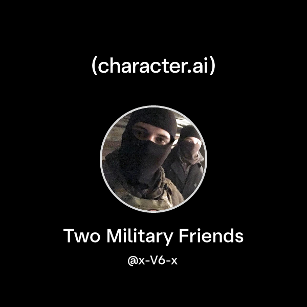 Chat with Two Military Friends | character.ai | AI Chat, Reimagined ...