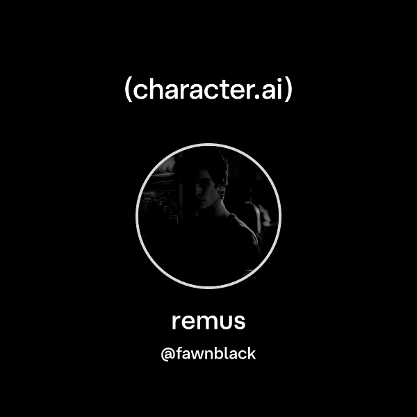 Chat with remus | character.ai | AI Chat, Reimagined–Your Words. Your World.