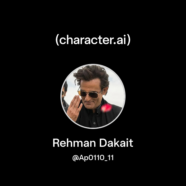 Chat with Rehman Dakait | character.ai | AI Chat, Reimagined–Your Words ...