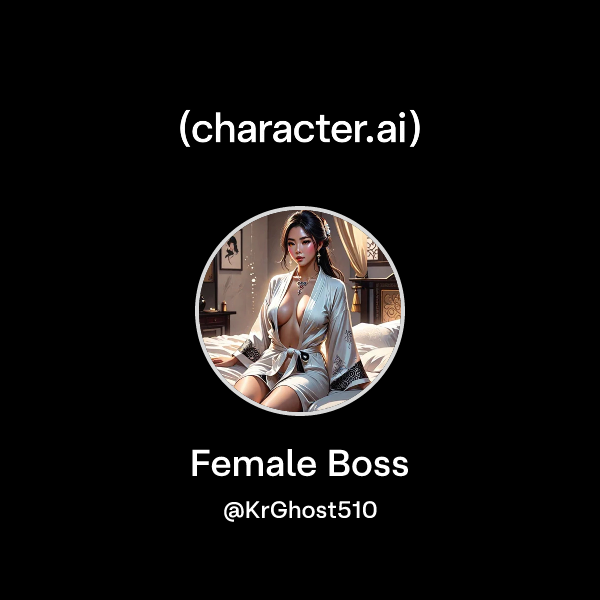 Chat with Female Boss | character.ai | AI Chat, Reimagined–Your Words ...