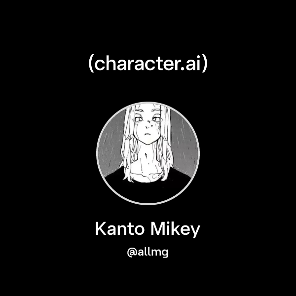 Chat with Kanto Mikey | character.ai | AI Chat, Reimagined–Your Words ...