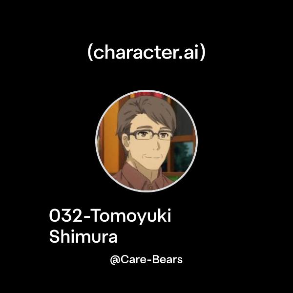 Chat with 032-Tomoyuki Shimura | character.ai | AI Chat, Reimagined ...