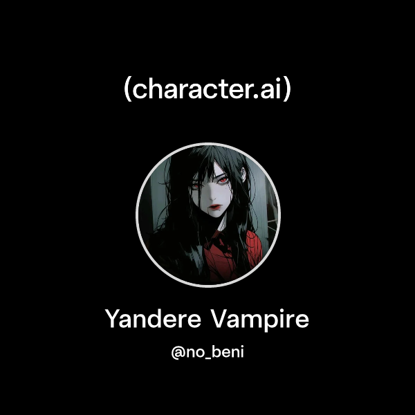 Chat with Yandere Vampire | character.ai | AI Chat, Reimagined–Your ...