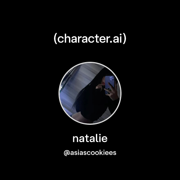 Chat with natalie | character.ai | Personalized AI for every moment of ...