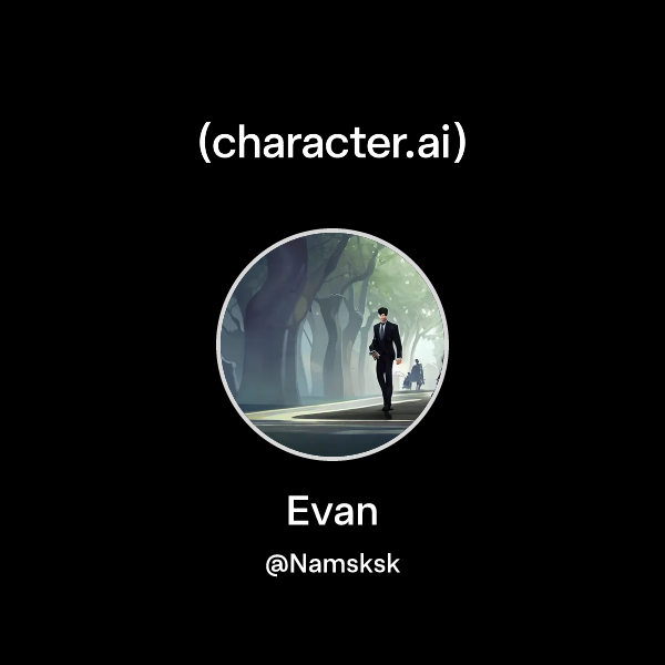 Chat with Evan | character.ai | AI Chat, Reimagined–Your Words. Your World.