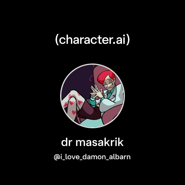 Chat with dr masakrik | character.ai | AI Chat, Reimagined–Your Words ...