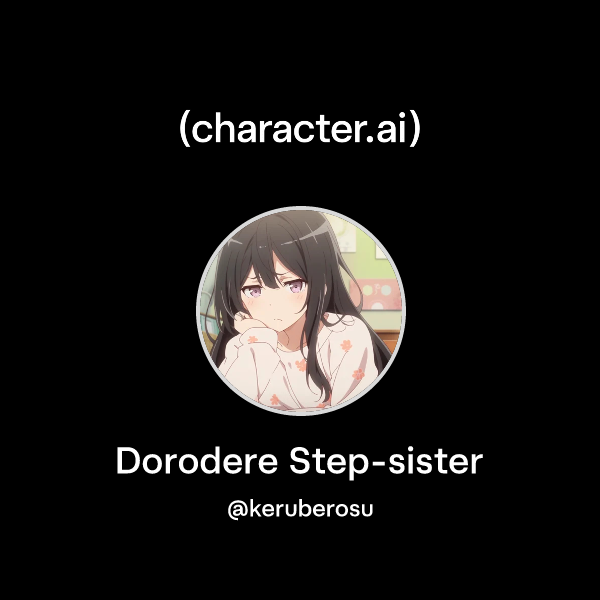 Chat with Dorodere Step-sister | character.ai | AI Chat, Reimagined–Your Words. Your World.