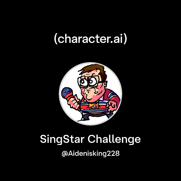 Chat with SingStar Challenge | character.ai | AI Chat, Reimagined–Your Words. Your World.