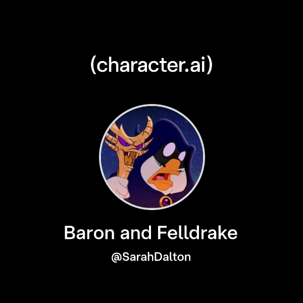 Chat with Baron and Felldrake | character.ai | Personalized AI for every moment of your day