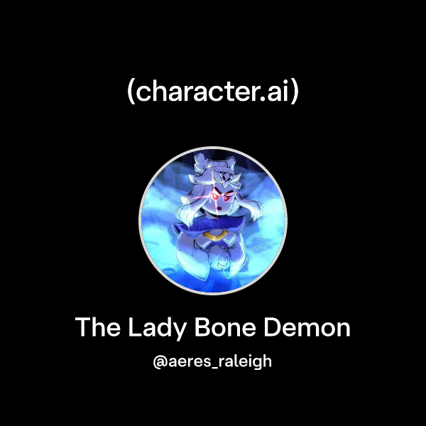 Chat with The Lady Bone Demon | character.ai | AI Chat, Reimagined–Your ...