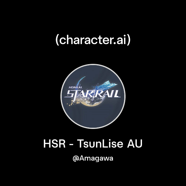 Chat with HSR - TsunLise AU | character.ai | AI Chat, Reimagined–Your ...