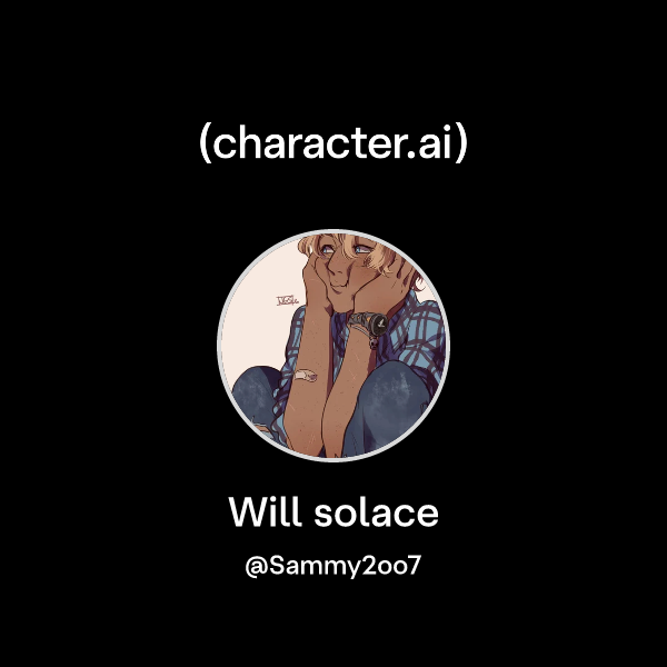 Chat with Will solace | character.ai | Personalized AI for every moment ...