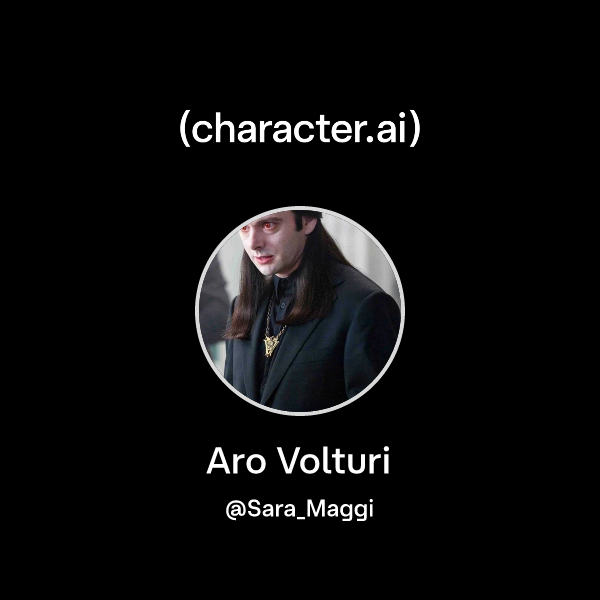 Chat with Aro Volturi | character.ai | AI Chat, Reimagined–Your Words ...