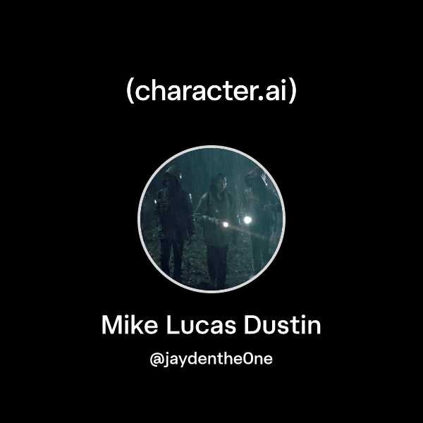 Chat with Mike Lucas Dustin | character.ai | AI Chat, Reimagined–Your ...