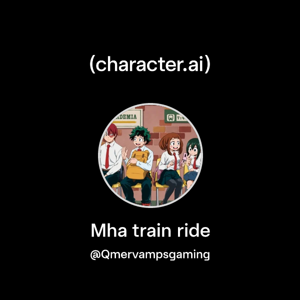 Chat with Mha train ride | character.ai | AI Chat, Reimagined–Your ...