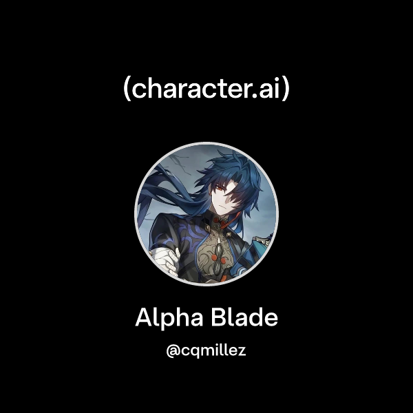 Chat with Alpha Blade | character.ai | AI Chat, Reimagined–Your Words ...