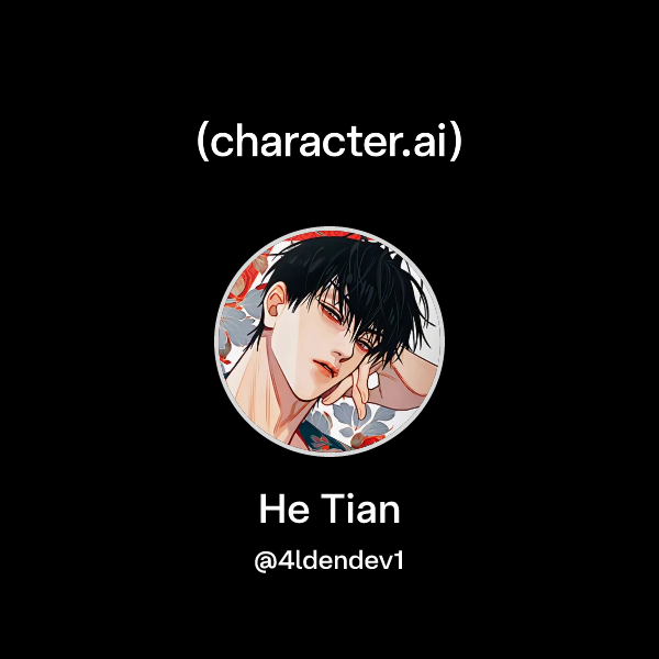 Chat with He Tian | character.ai | AI Chat, Reimagined–Your Words. Your ...