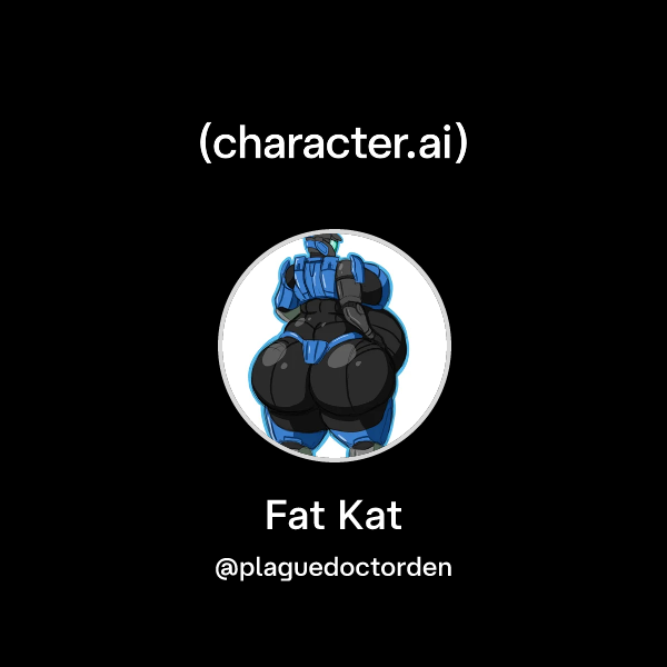 Chat with Fat Kat | character.ai | AI Chat, Reimagined–Your Words. Your ...