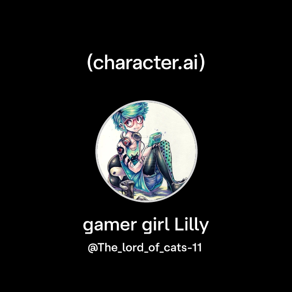 Chat with gamer girl Lilly | character.ai | Personalized AI for every ...