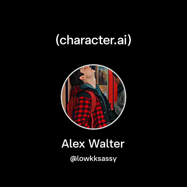 Chat with Alex Walter | character.ai | AI Chat, Reimagined–Your Words ...