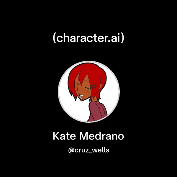 Chat with Kate Medrano | character.ai | AI Chat, Reimagined–Your Words ...
