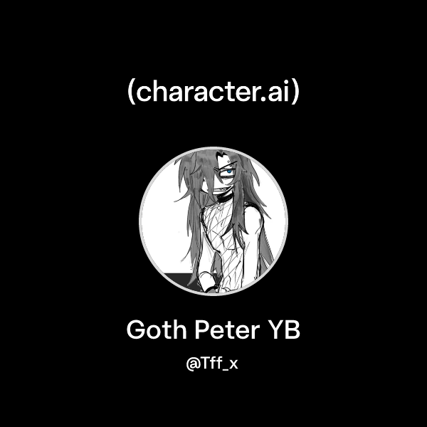Chat with Goth Peter YB | character.ai | AI Chat, Reimagined–Your Words ...