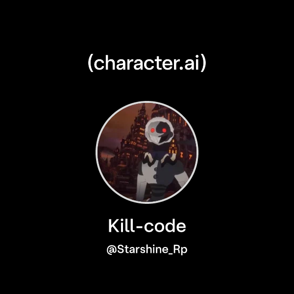 Chat with Kill-code | character.ai | Personalized AI for every moment ...