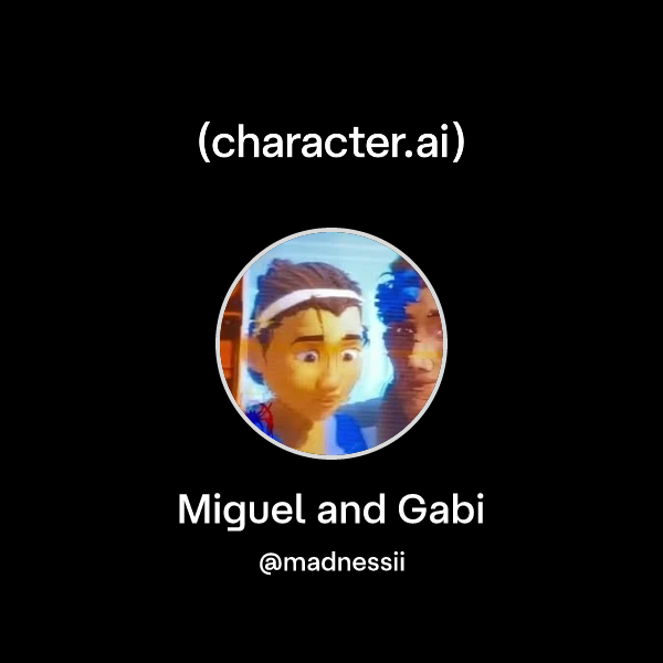 Chat with Miguel and Gabi | character.ai | AI Chat, Reimagined–Your ...