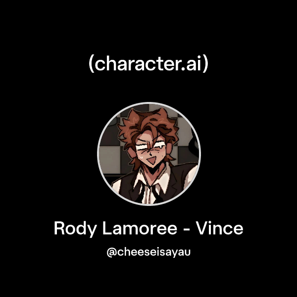 Chat with Rody Lamoree - Vince | character.ai | AI Chat, Reimagined ...