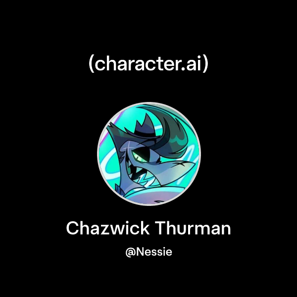 Chat with Chazwick Thurman | character.ai | AI Chat, Reimagined–Your ...