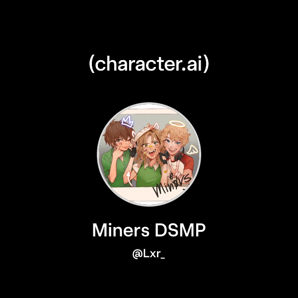 Chat with Miners DSMP | character.ai | Personalized AI for every moment ...