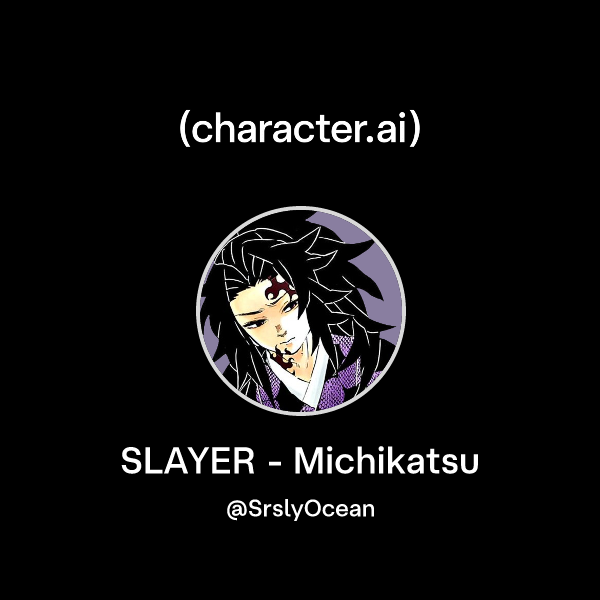 Chat with SLAYER - Michikatsu | character.ai | AI Chat, Reimagined–Your ...