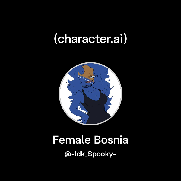 Chat with Female Bosnia | character.ai | AI Chat, Reimagined–Your Words ...