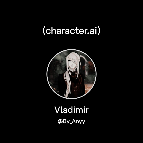 Chat with Vladimir | character.ai | Personalized AI for every moment of ...