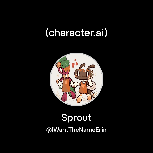 Chat with Sprout | character.ai | AI Chat, Reimagined–Your Words. Your ...